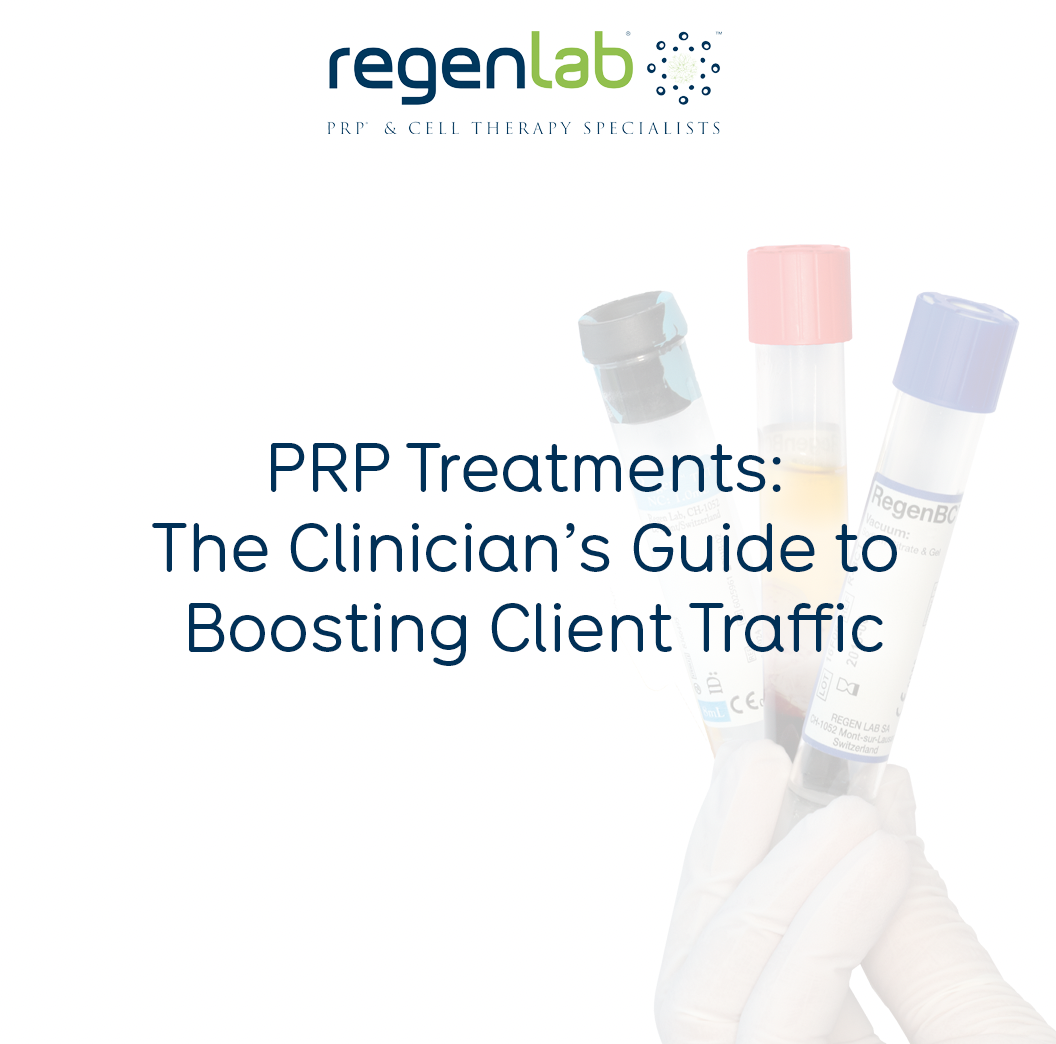 PRP Treatments: The Clinician’s Guide to Boosting Client Traffic - RegenLab | PRP Supplier | PRP ...