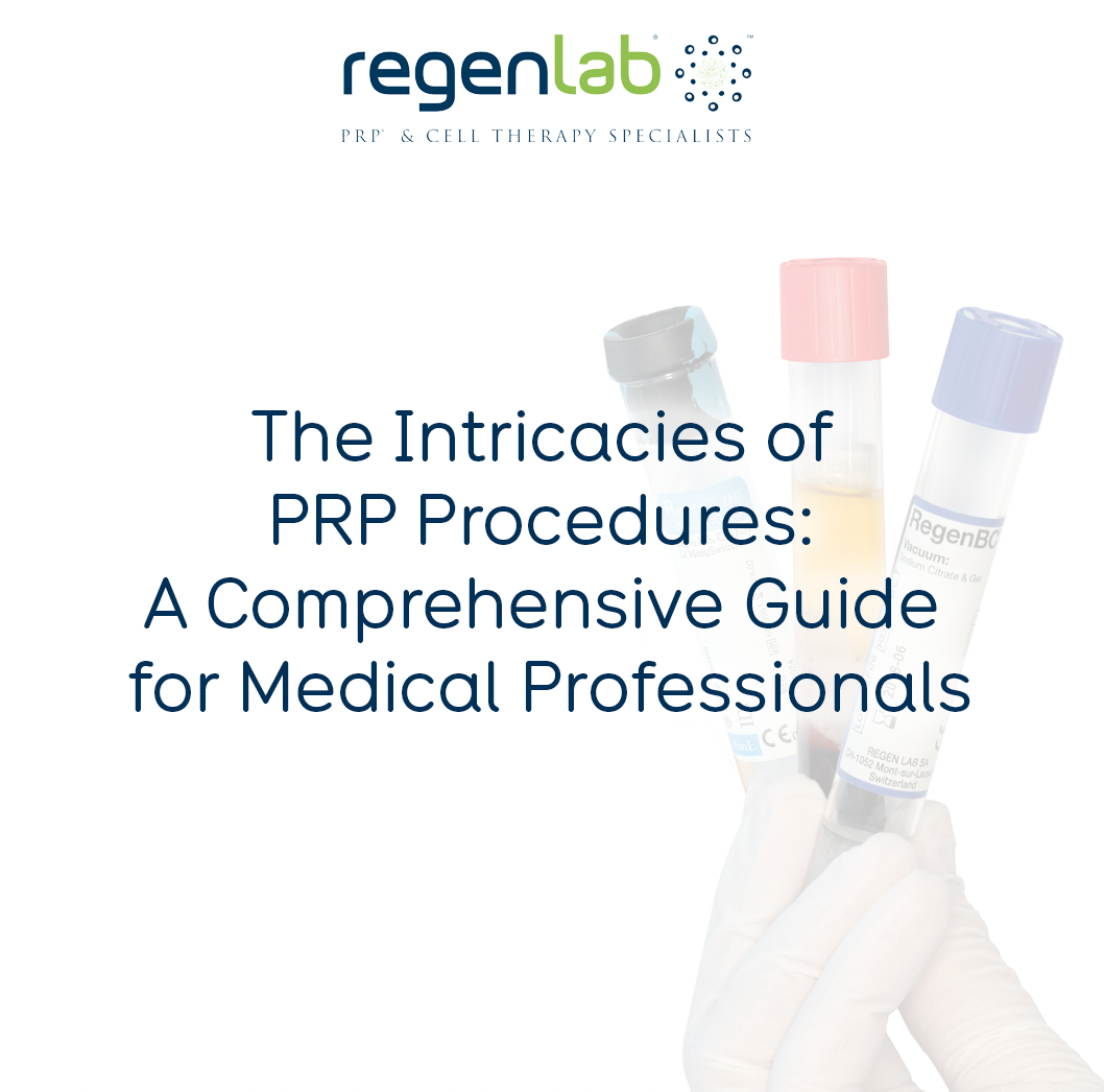 The Intricacies of PRP Procedures: A Comprehensive Guide for Medical Professionals - RegenLab ...
